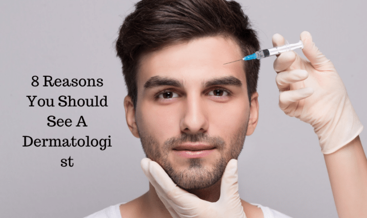 8 Reasons You Should See A Dermatologist - Dermatology and Mohs Surgery ...